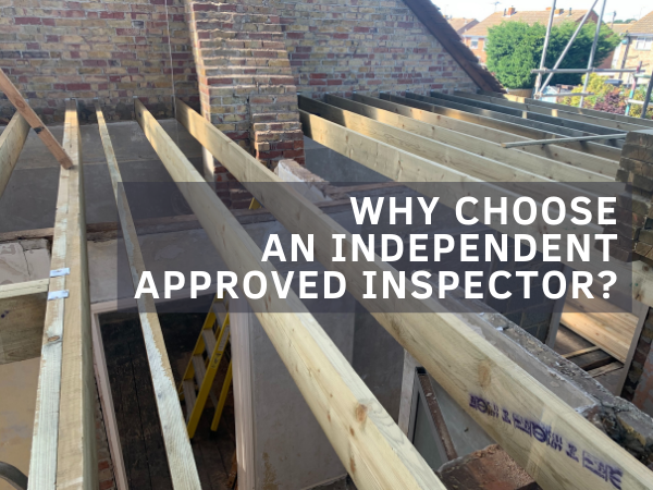 Why choose an Independent Approved Inspector for building control